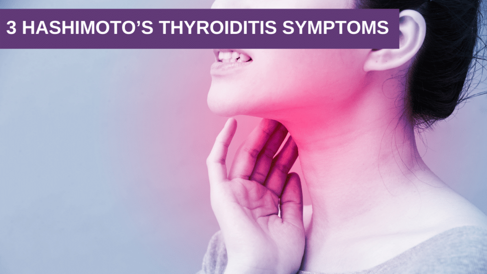 3 Hashimoto's Thyroiditis Symptoms - Genesis Gold
