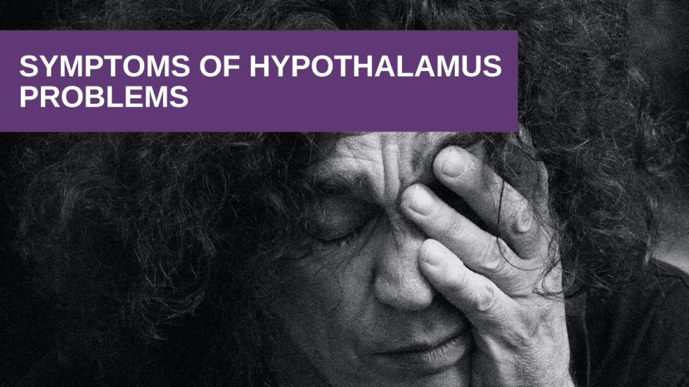 Symptoms of hypothalamus problems - Genesis Gold