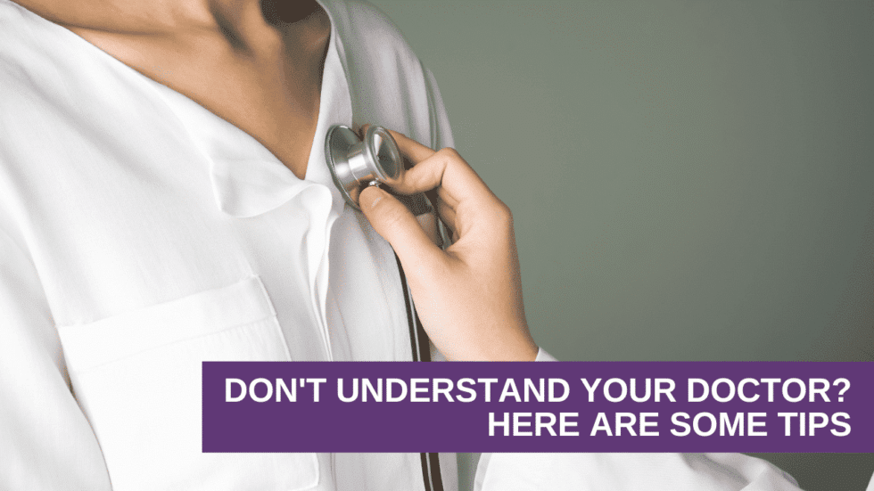 Don't Understand Your Doctor? Here are Some Tips - Genesis Gold