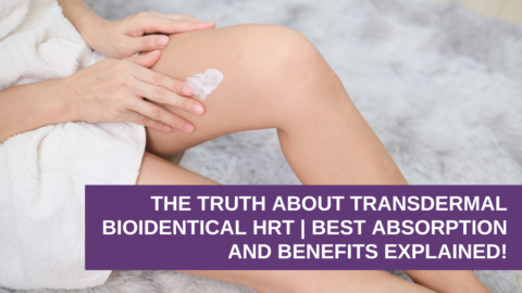 The Truth About Transdermal Bioidentical HRT | Best Absorption and Benefits Explained! - Genesis ...